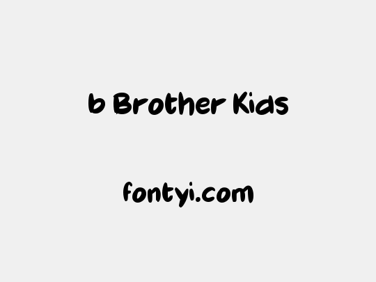 b Brother Kids - 字易网