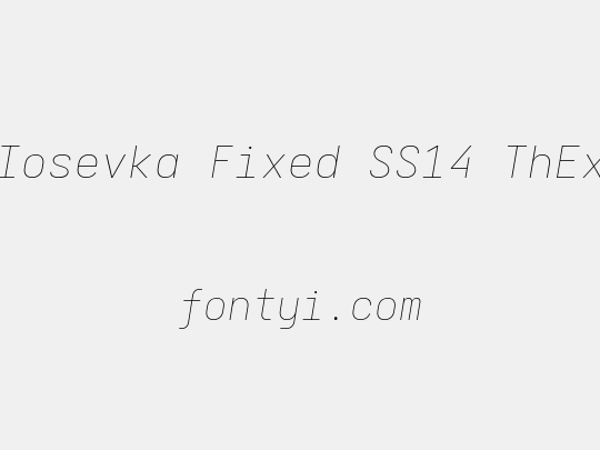 Iosevka Fixed SS14 ThEx - 字易网