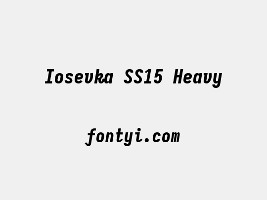 Iosevka SS15 Heavy - 字易网