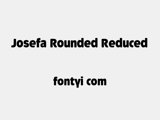 Josefa Rounded Reduced - 字易网