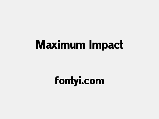 Maximum Impact - 字易网