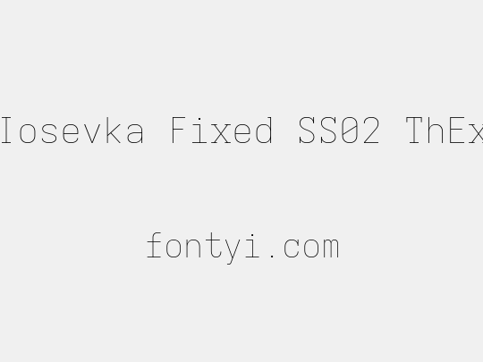 Iosevka Fixed SS02 ThEx - 字易网