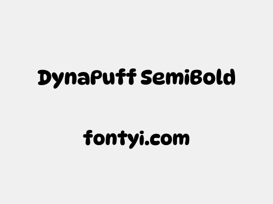 DynaPuff SemiBold - 字易网