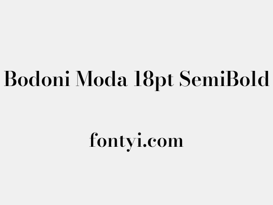 Bodoni Moda 18pt SemiBold - 字易网