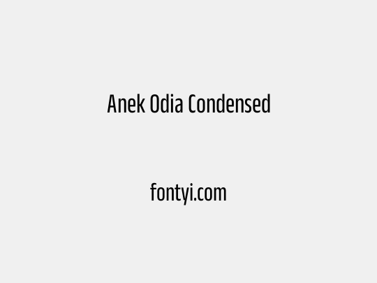 Anek Odia Condensed - 字易网