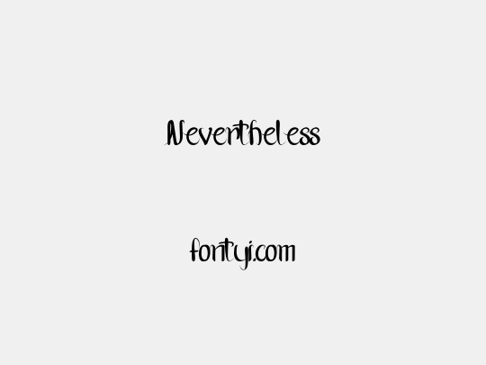 Nevertheless - 字易网