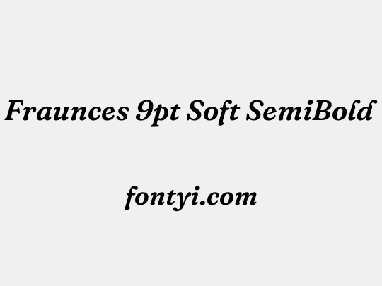 Fraunces 9pt Soft SemiBold - 字易网