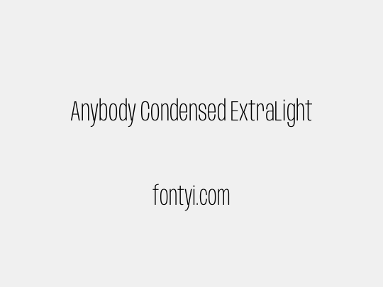 Anybody Condensed ExtraLight - 字易网