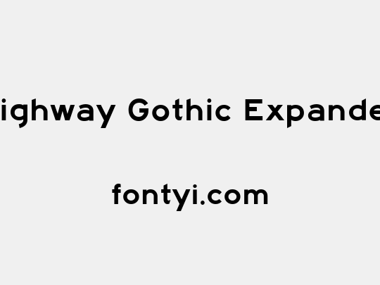 Highway Gothic Expanded - 字易网
