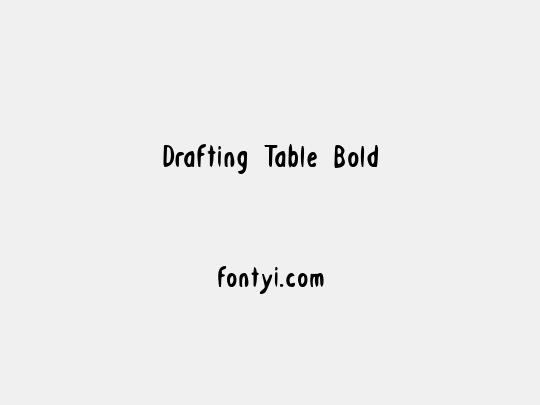 Drafting Table Bold - 字易网