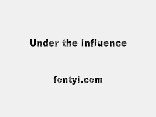 Under the influence - 字易网